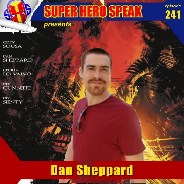 #241: Dan Sheppard – Super Hero Speak