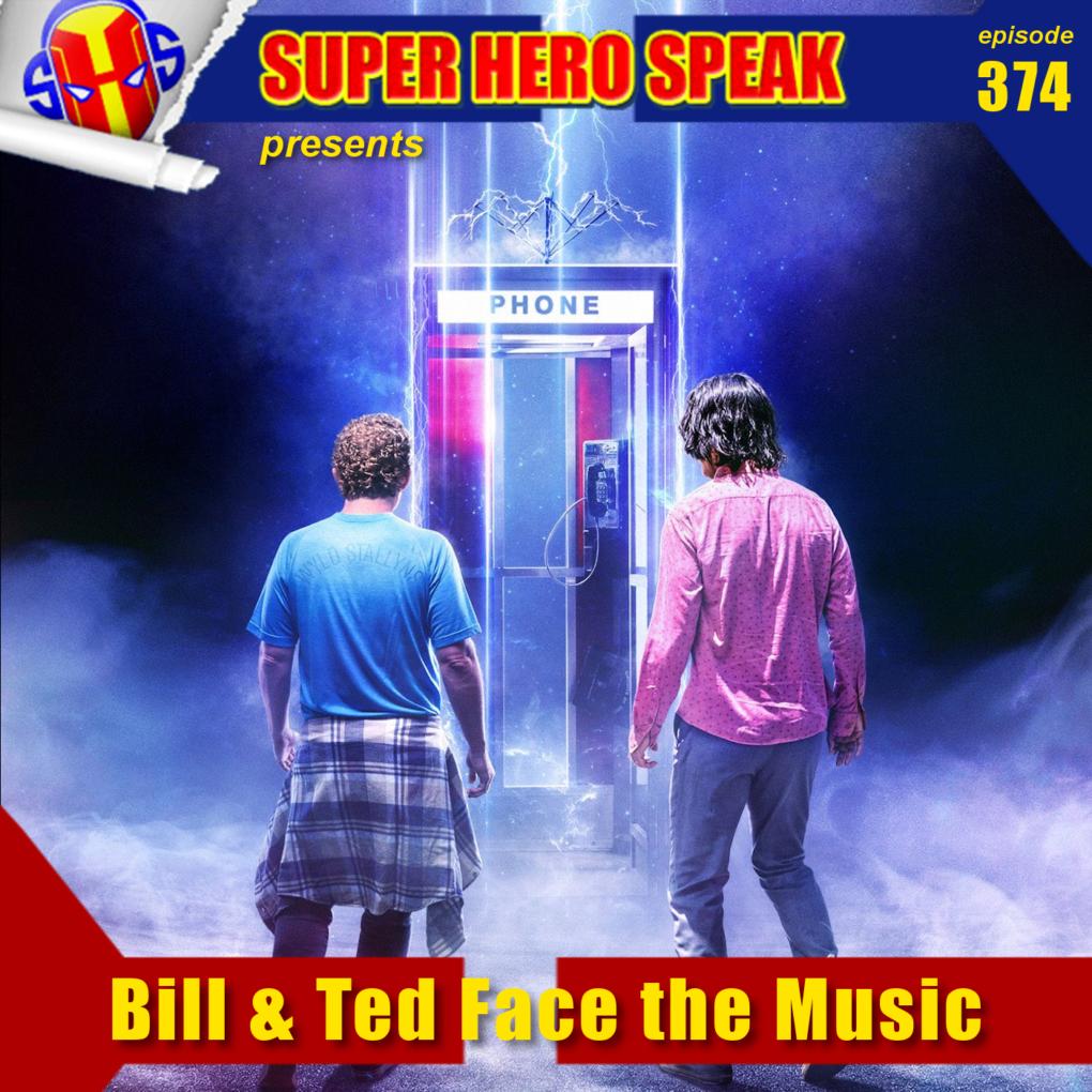 #374: Bill & Ted Face the Music – Super Hero Speak